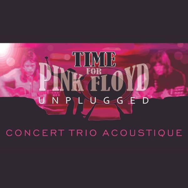 TIME FOR PINK FLOYD / HOMMAGE À PINK FLOYD TRIO ACOUSTIQUE - Su'l coin ...