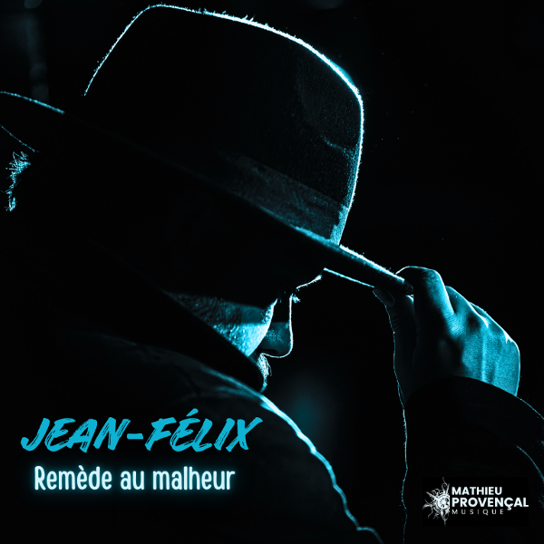 JEAN-FÉLIX / REMÈDE AU MALHEUR - Su'l coin d'la table - TicketAcces.net